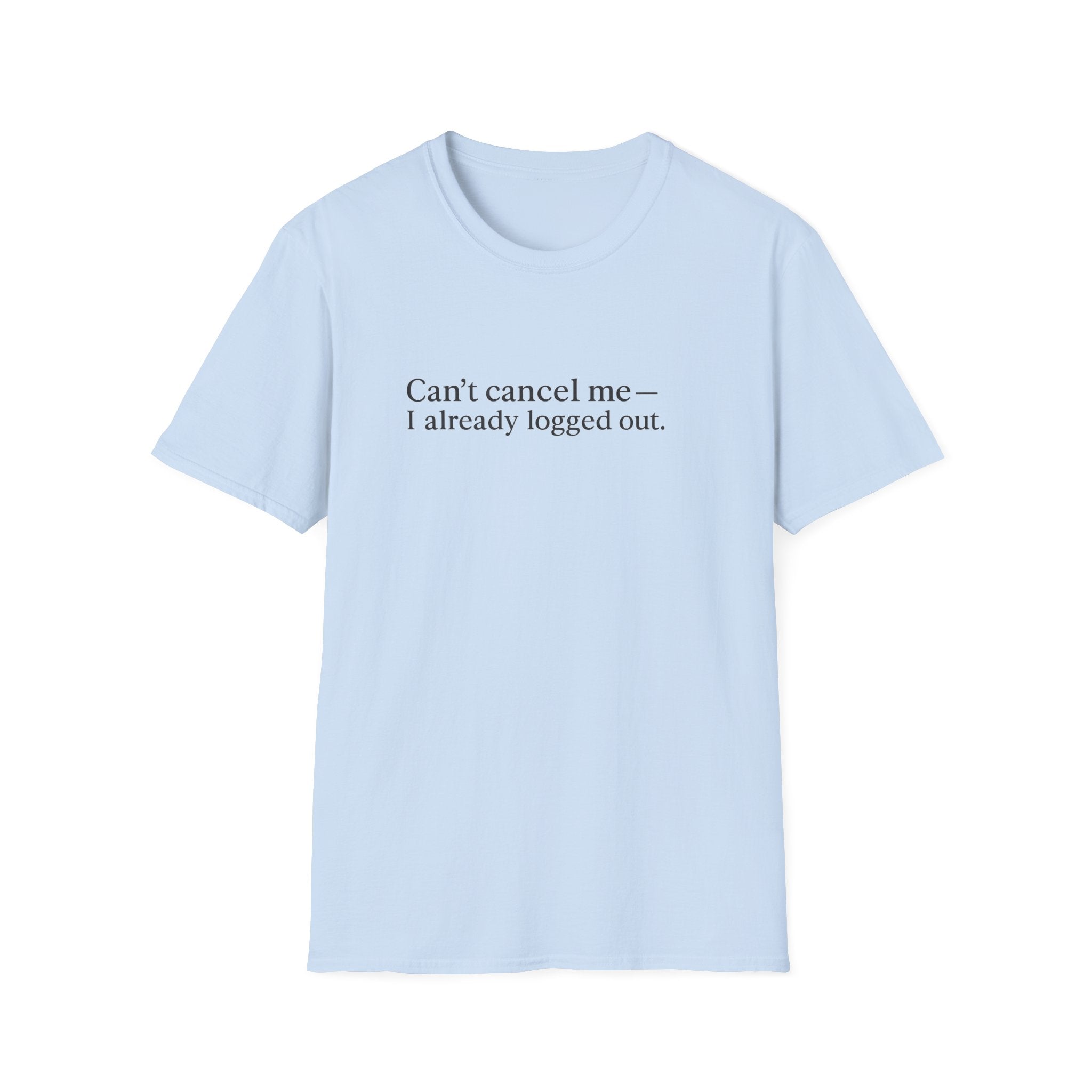 Can’t Cancel Me Tee | Walking Canvas Co. | Minimal Freedom Statement Shirt